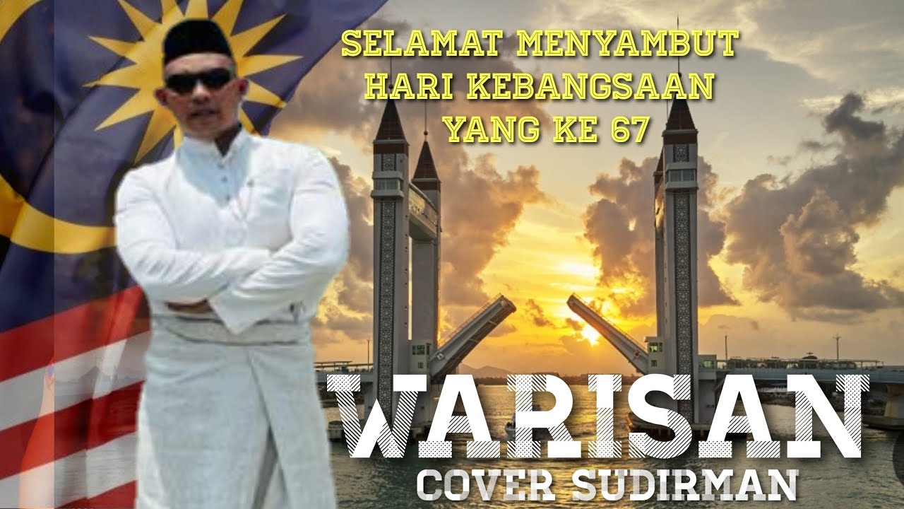 Selamat Menyambut Hari Kebangsaan ke 67 - COVER WARISAN - SUDIRMAN ...