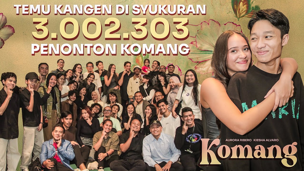 Acara Syukuran KOMANG Yang Penuh Kehangatan Bersama Cast & Crew - YouTube