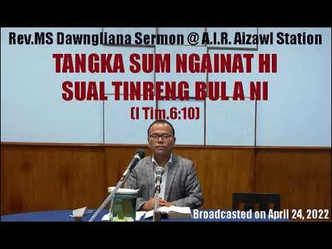 Rev.MS Dawngliana Sermon @ A.I.R., Aizawl : TANGKA SUM NGAINAT HI SUAL TINRENG BUL A NI - YouTube