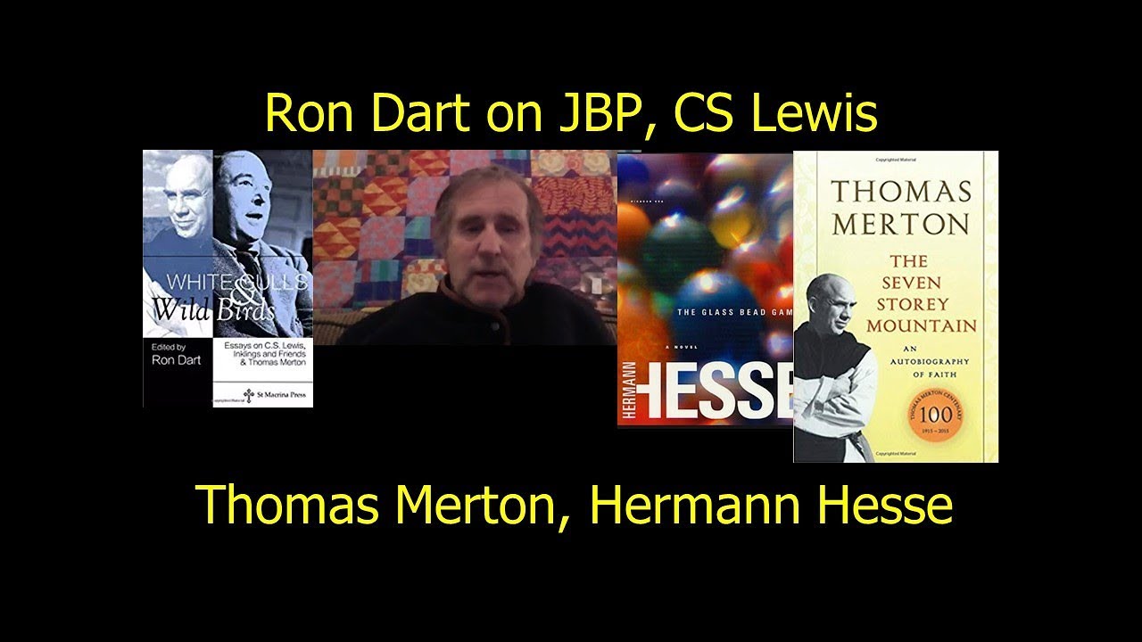Ron Dart on Jordan Peterson, CS Lewis, Thomas Merton, Hermann Hesse ...