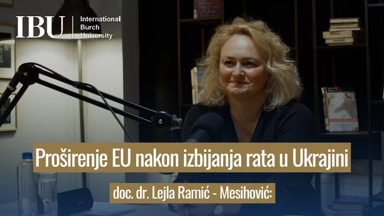 Proširenje EU nakon izbijanja rata u Ukrajini I doc. dr. Lejla Ramić ...