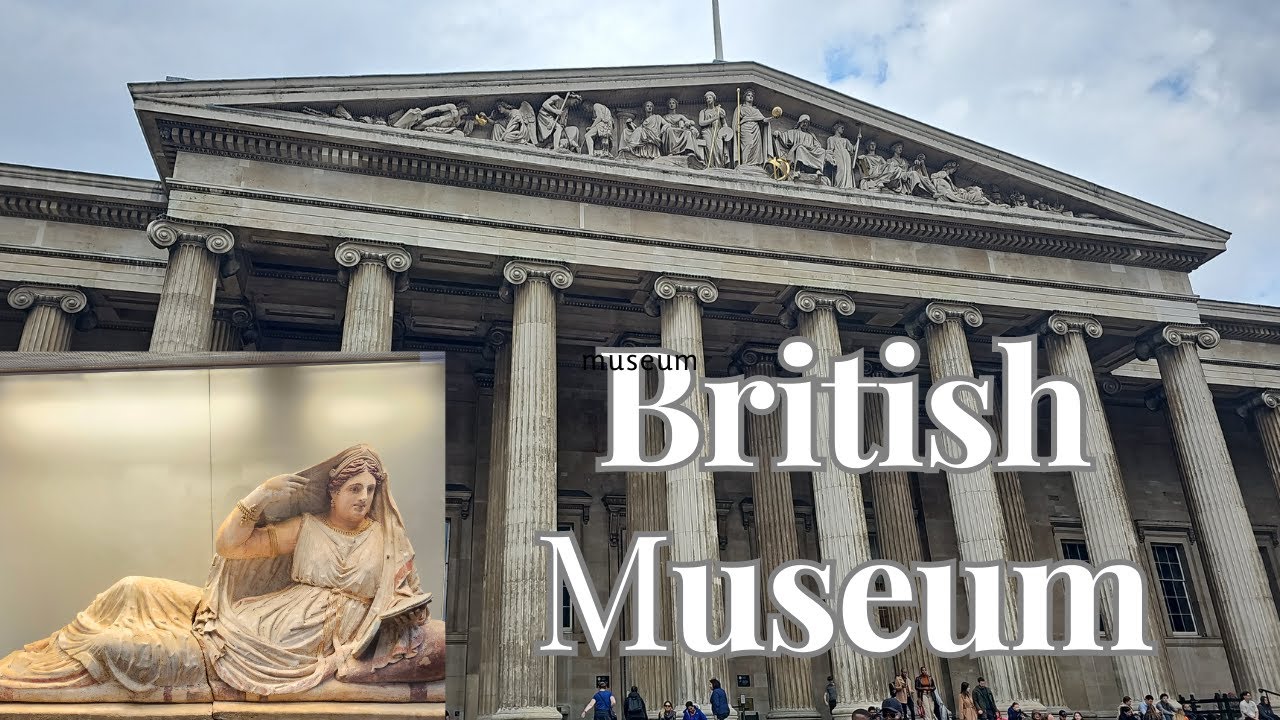 British Museum London, Great Britain- Hundreds years of History ...