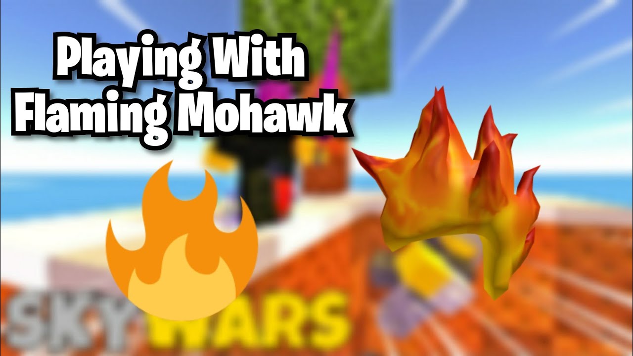 Playing With **Flaming Mohawk** | ROBLOX SKYWARS - YouTube