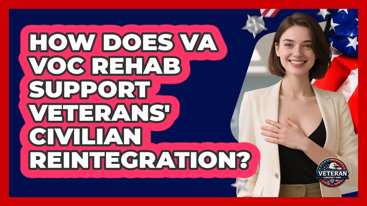 How Does VA Voc Rehab Support Veterans' Civilian Reintegration ...