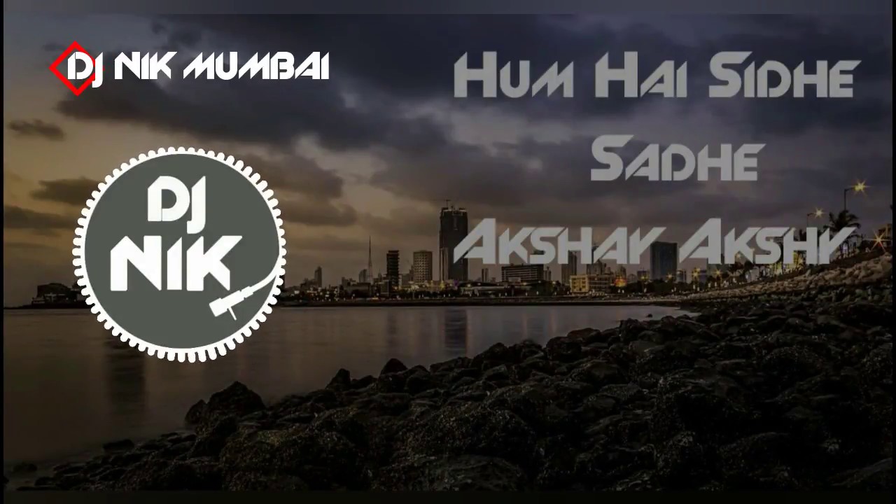 Hum Hai Sidhe Sadhe Akshay Akshy || Dj Nik Mumbai || 31st Special song ...