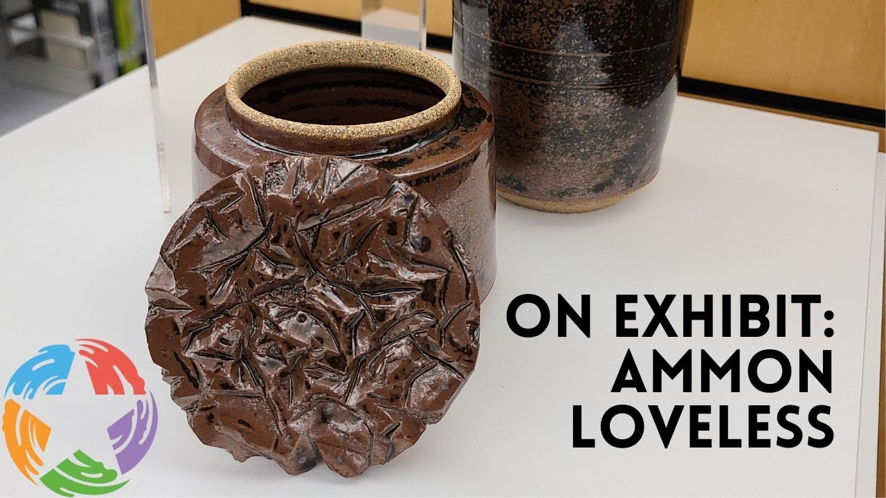 On Exhibit: Ammon Loveless | Ceramic Artist - YouTube