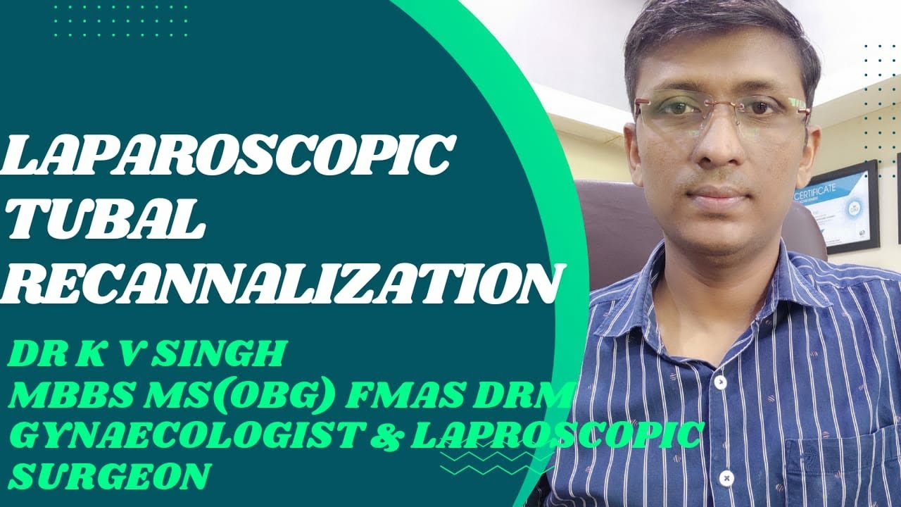 laparoscopic tubal recannalization / reopening of fallopian tube after ...