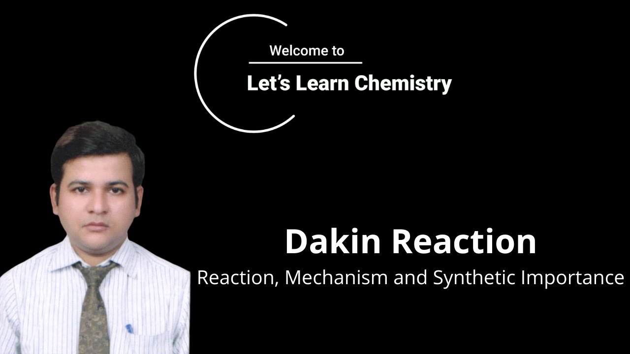 Dakin Reaction | Reaction, Mechanism and Synthetic Importance | Unit 5 ...
