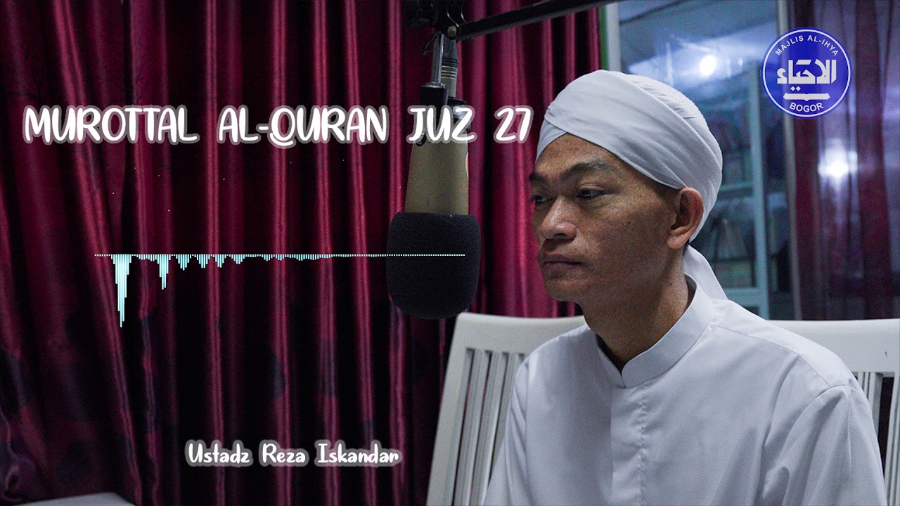 MUROTTAL QUR'AN JUZ 27 (Ustadz Reza Iskandar) - YouTube
