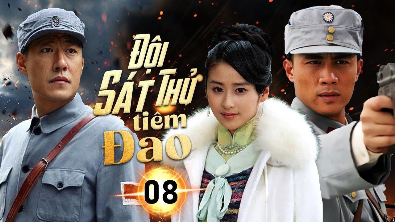 ĐỘI SÁT THỦ TIÊM ĐAO - Tập 08 | Lính Mới Trở Thành Huyền Thoại Máu Lửa ...