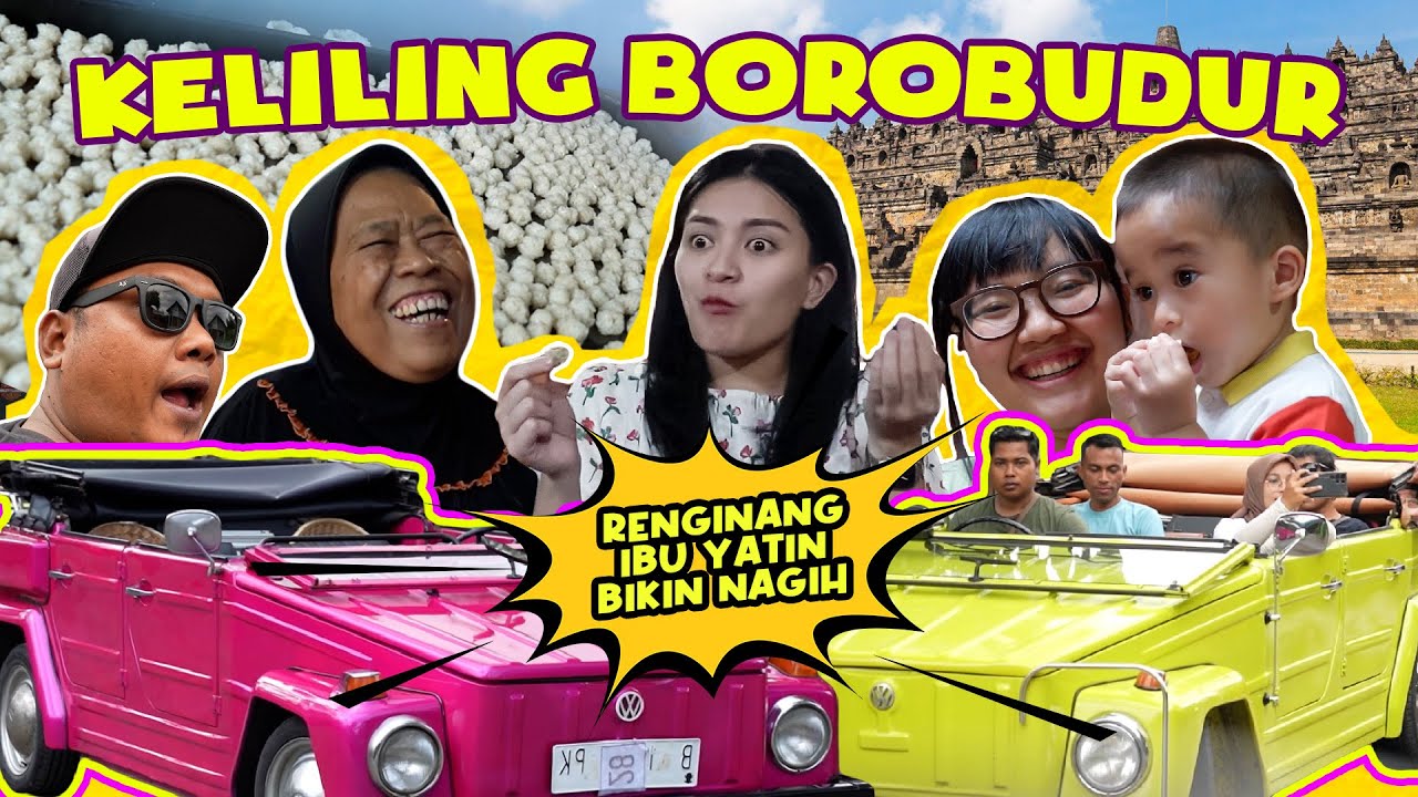 NAIK MOBIL FW DI BOROBUDUR ADZAM KETAGIHAN RENGGINANG IBU YATIN 😆 - YouTube