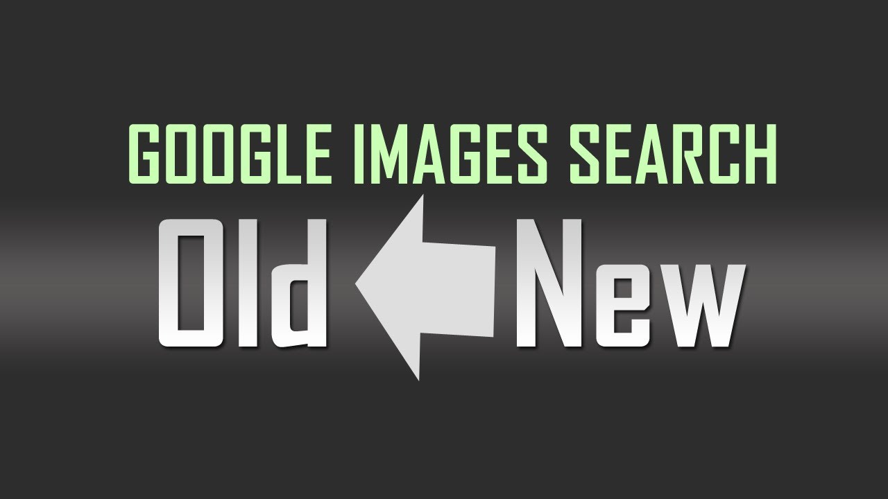 Switch back to old classic Google Images Search layout - YouTube