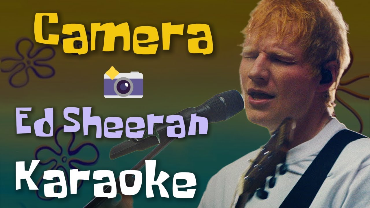 Ed Sheeran - Camera | Karaoke (Instrumental with Lyrics) 🎤 - YouTube