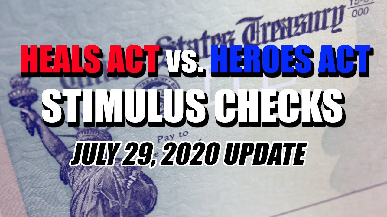 Heals Act vs. Heroes Act || Second Stimulus Check Update || July 29 ...