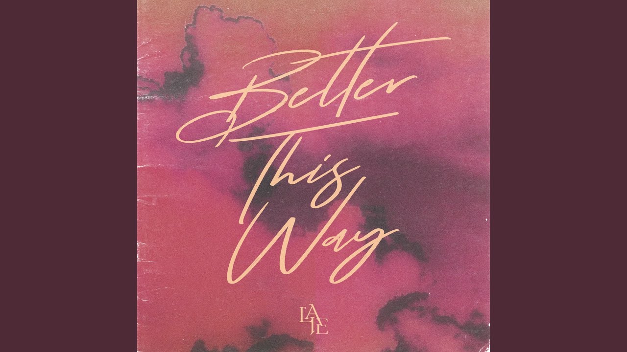 Better This Way - YouTube