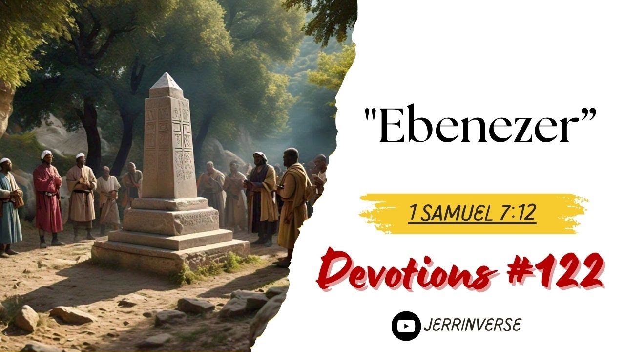 Devotion #122 | "Ebenezer" | 1 Samuel 7:12 | @JerrinVerse - YouTube