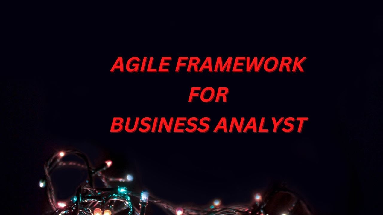BUSINESS ANALYST | AGILE FRAMEWORK | SCRUM METHODOLOGY - YouTube