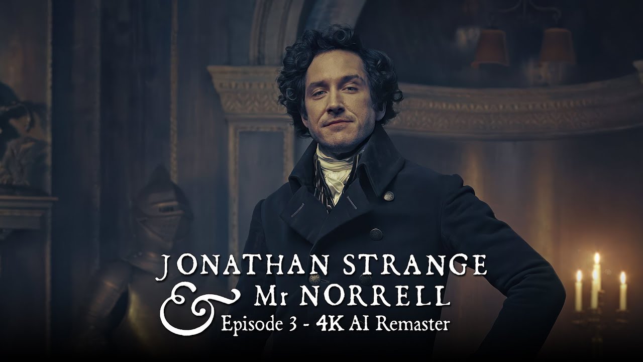 Jonathan Strange & Mr Norrell (2015) - Episode 3 - 4K AI Remaster - YouTube
