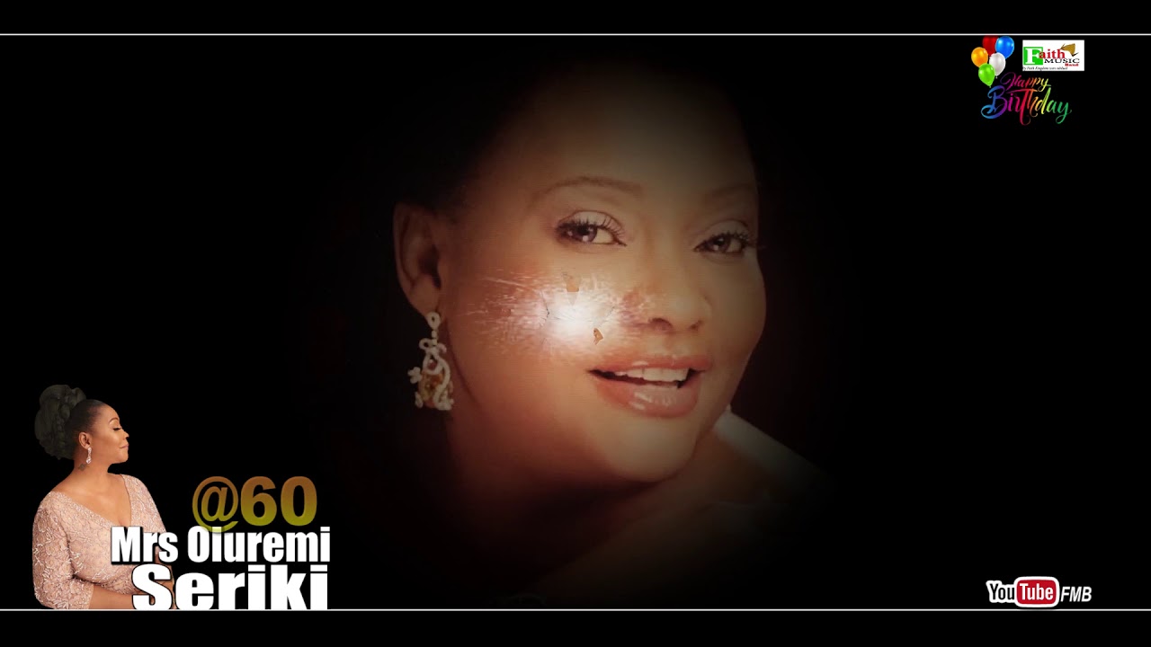 MRS. OLUREMI SERIKI at 60 - YouTube