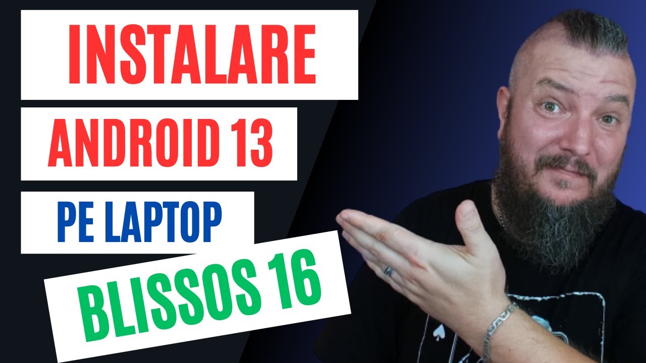 Instalare ANDROID 13 Pe LAPTOP | BlissOS 16 | Alternativa WINDOWS ...