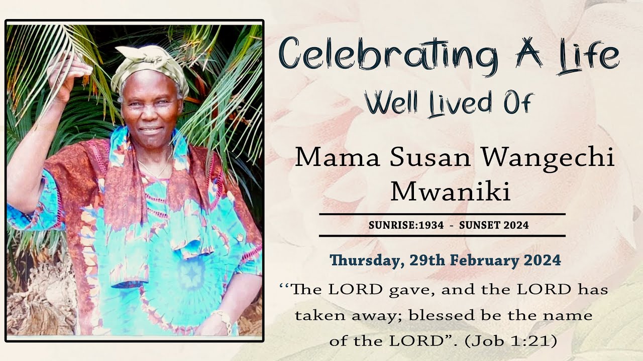 CELEBRATING THE LIFE OF THE LATE MAMA SUSAN WANGECHI MWANIKI (1934 ...