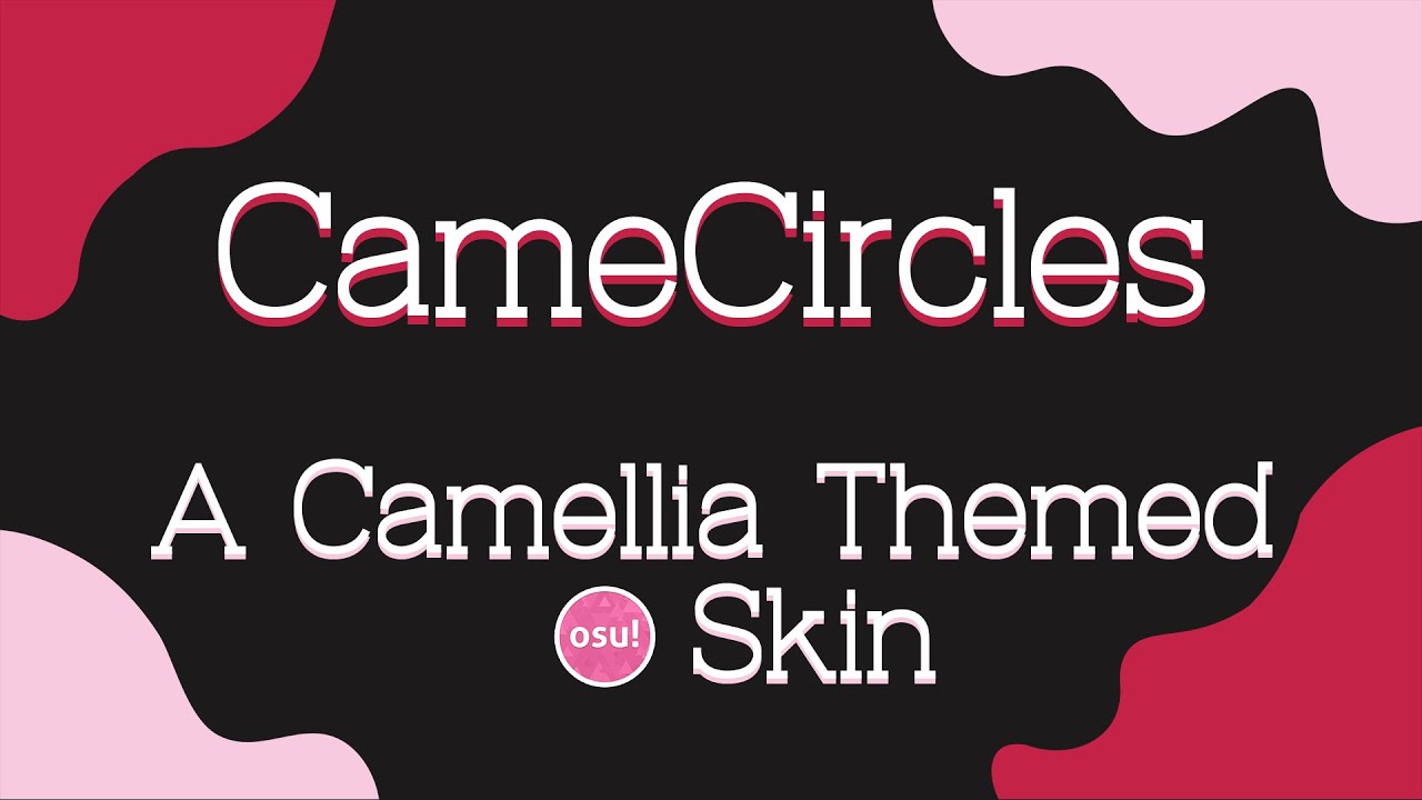 CameCircles | A Camellia Themed osu! Skin - YouTube