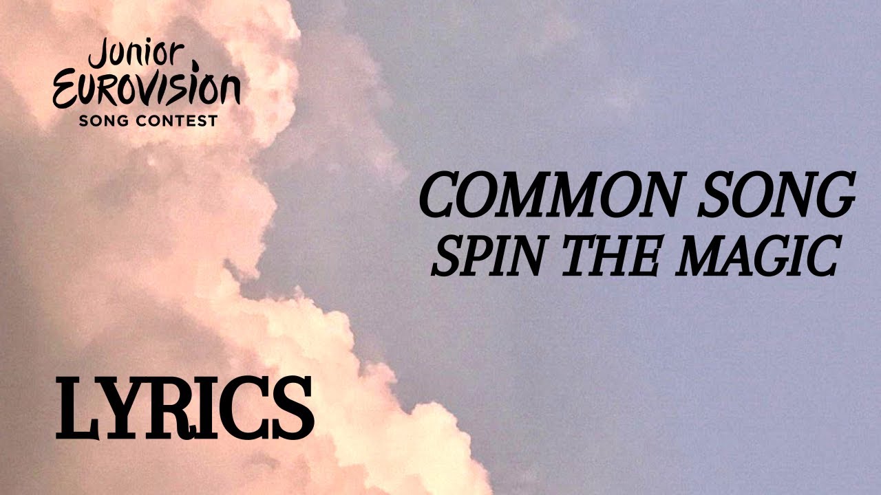 LYRICS | COMMON SONG - SPIN THE MAGIC | FULL VERSION - LIVE | JESC 2022 ...