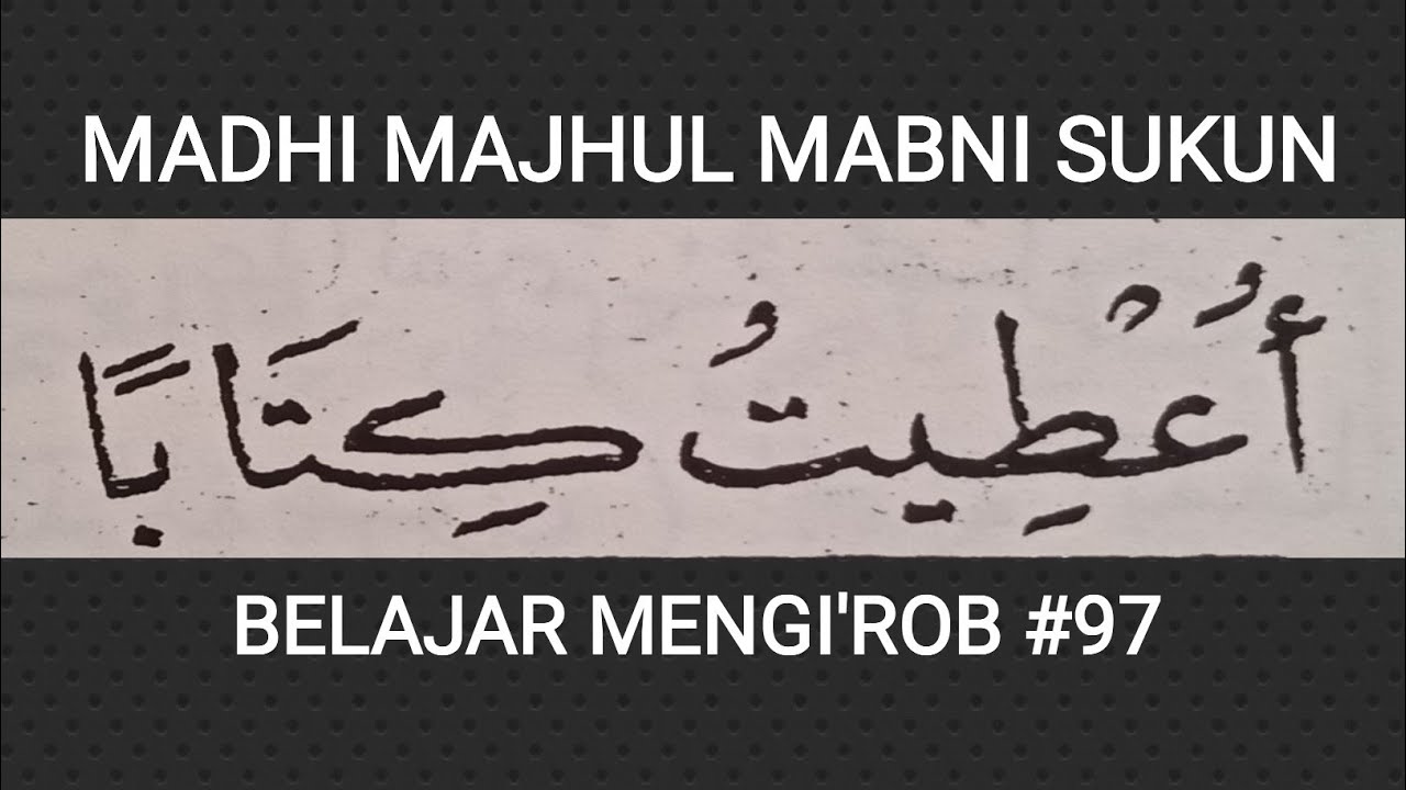 PART 97 BELAJAR MENGI'ROB FIIL MADHI MAJHUL BERSAMBUNG DENGAN NAIBUL ...