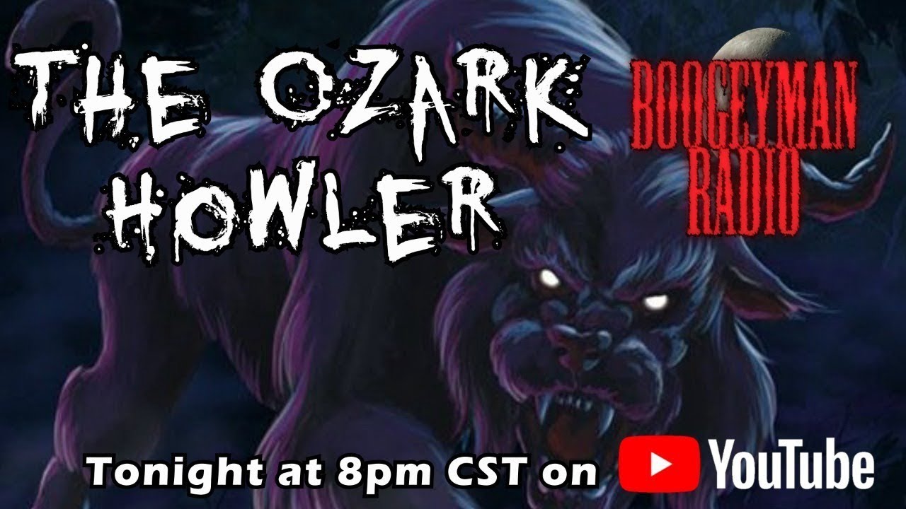 The Ozark Howler | Boogeyman Radio (Pre Recorded) - YouTube