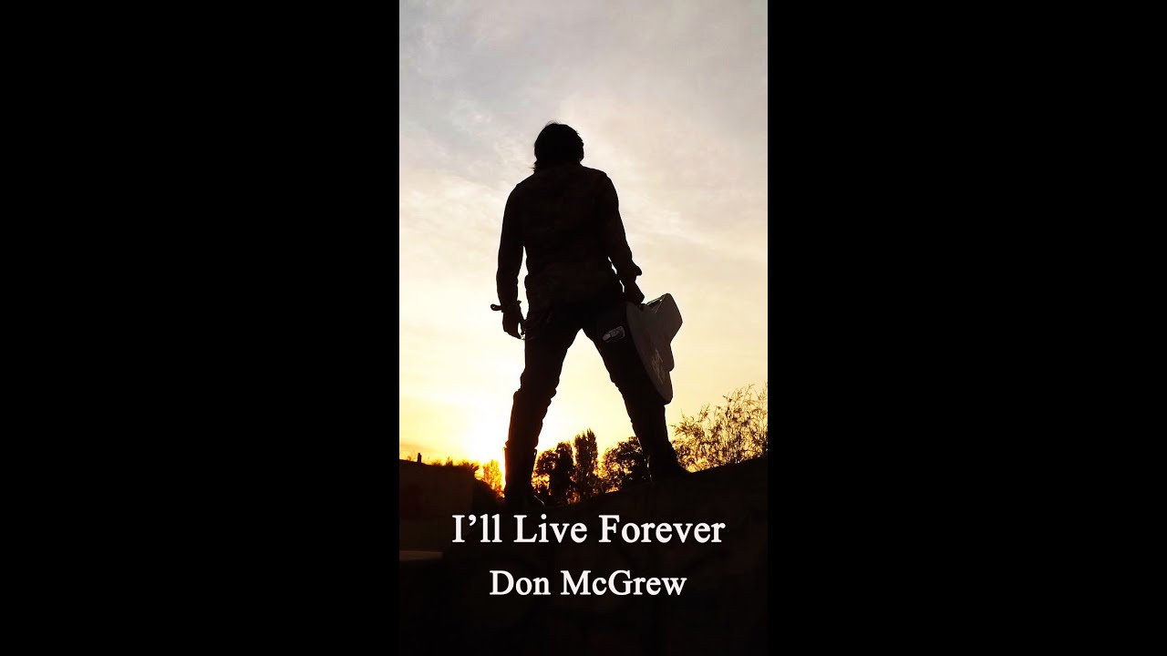 Don McGrew | I'll Live Forever | (Original) - YouTube