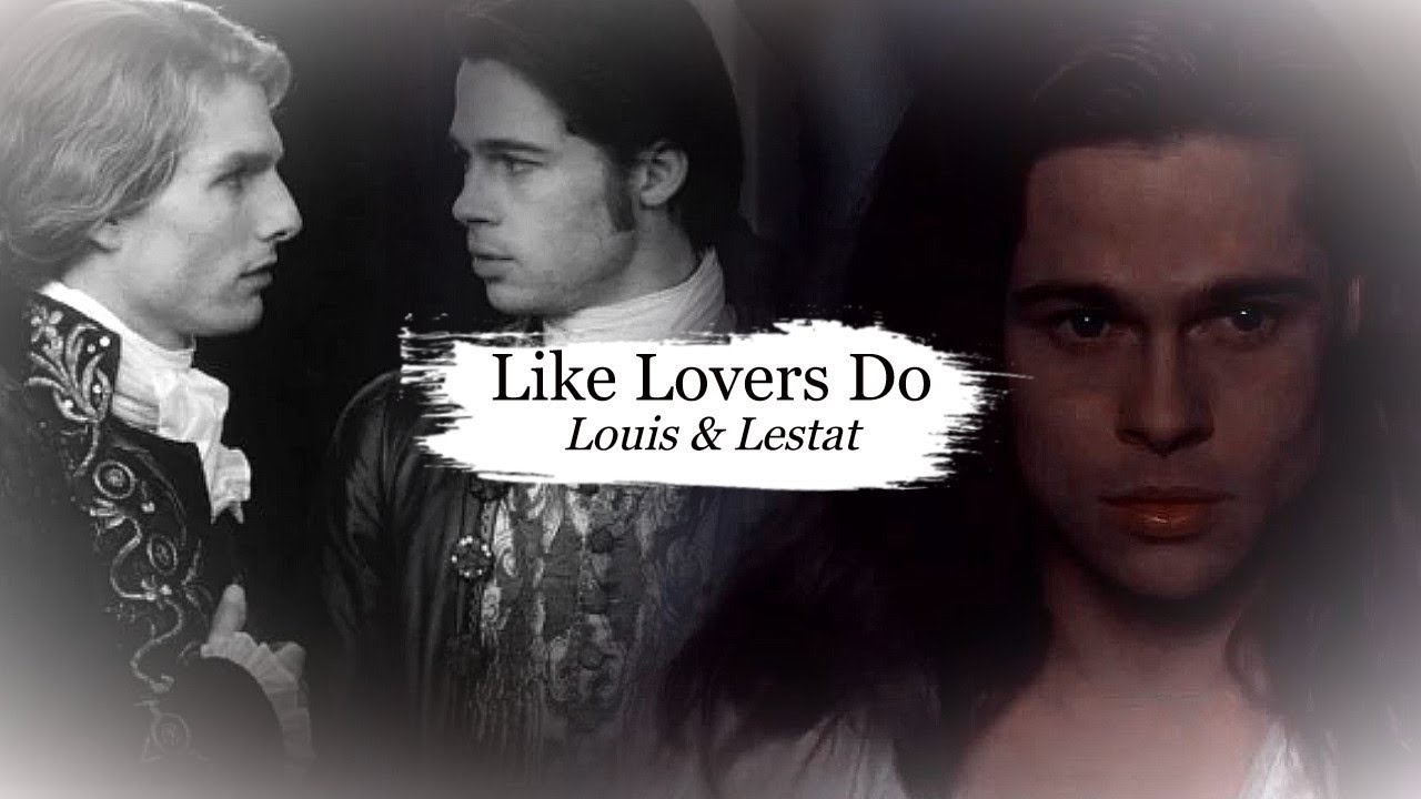 Louis & Lestat | Like Lovers Do - YouTube