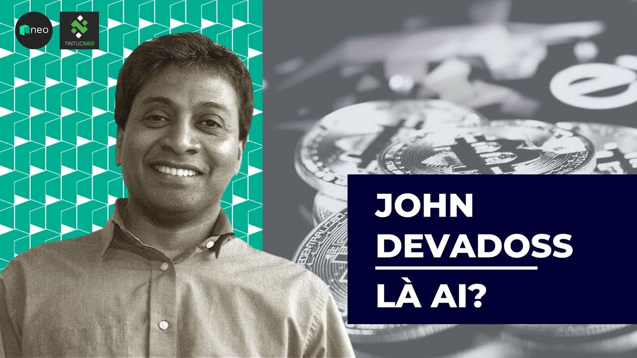 [Video 4] Humans of NEO 2: John deVadoss là ai? - TINTUCNEO - YouTube