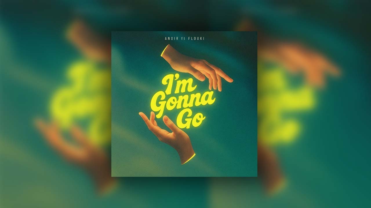 Anoir - I'm Gonna Go ft Flouki (Lyrics video) - YouTube