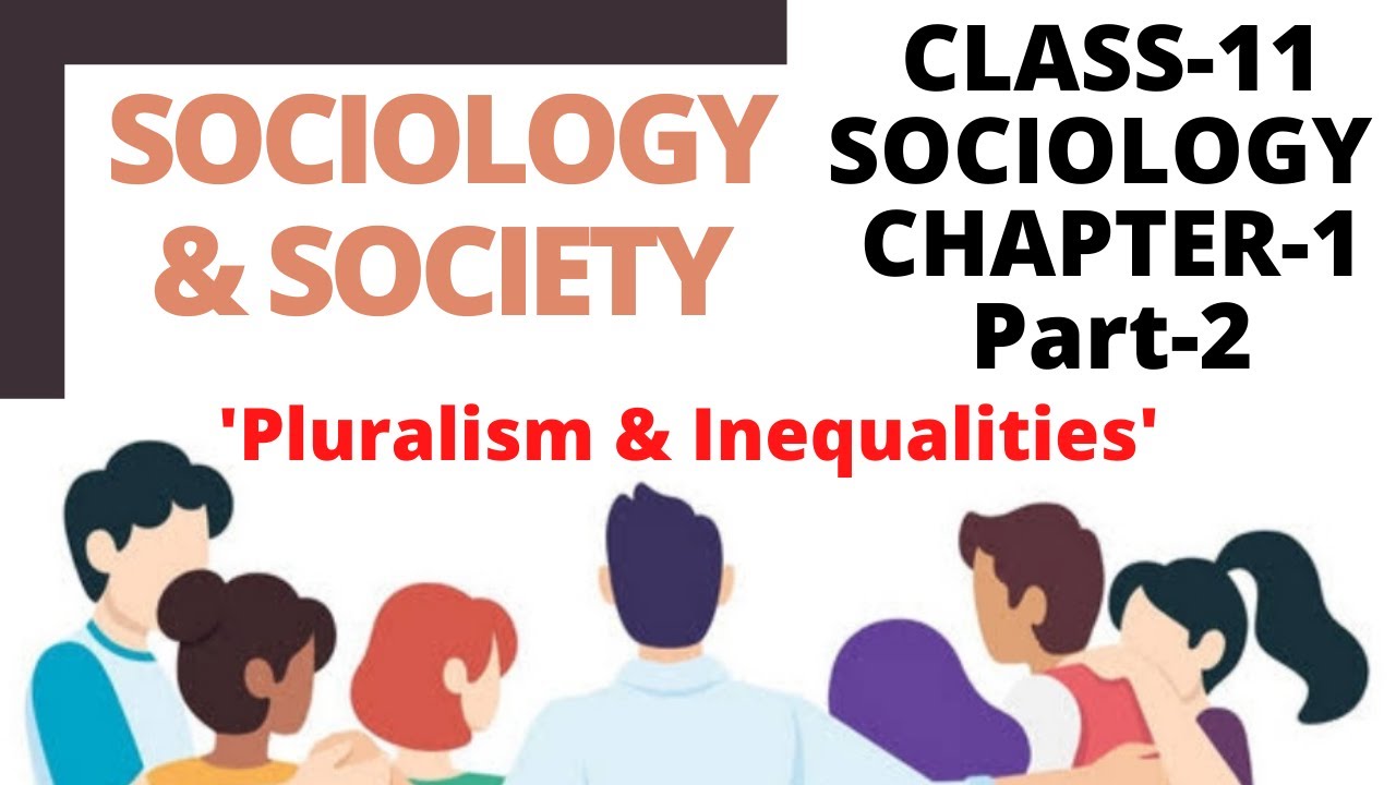 Class 11 sociology chapter 1 | Pluralism & Inequalities - YouTube