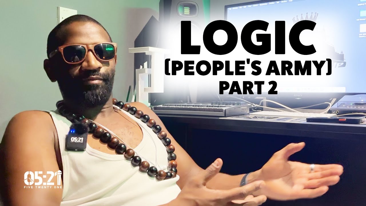 Logic (People's Army) | Part 2: You Can't Pay Me To Rap About Girls ...