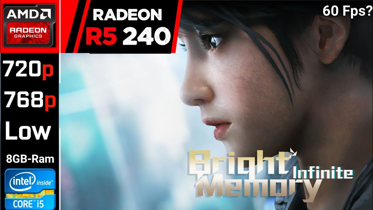Bright Memory Infinite | AMD R5 240 + i5 2400 | 720p, 768p, Low - YouTube