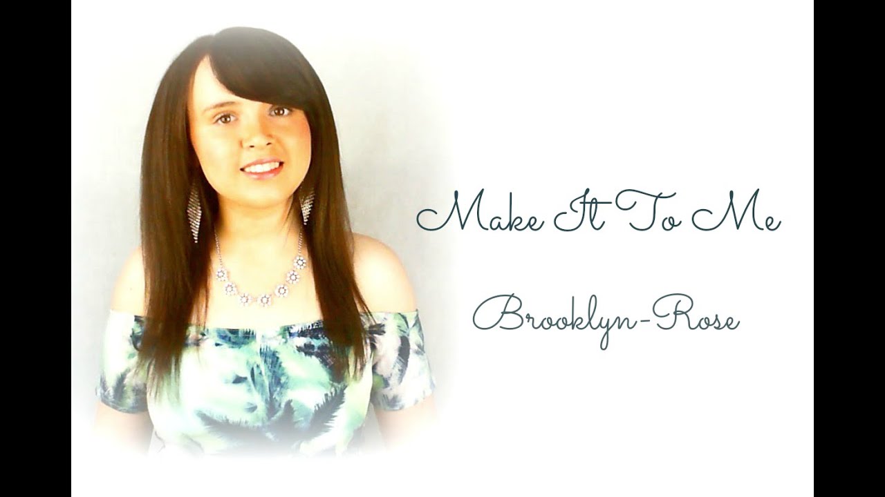 Make It To Me - Sam Smith cover by Brooklyn-Rose - YouTube Music