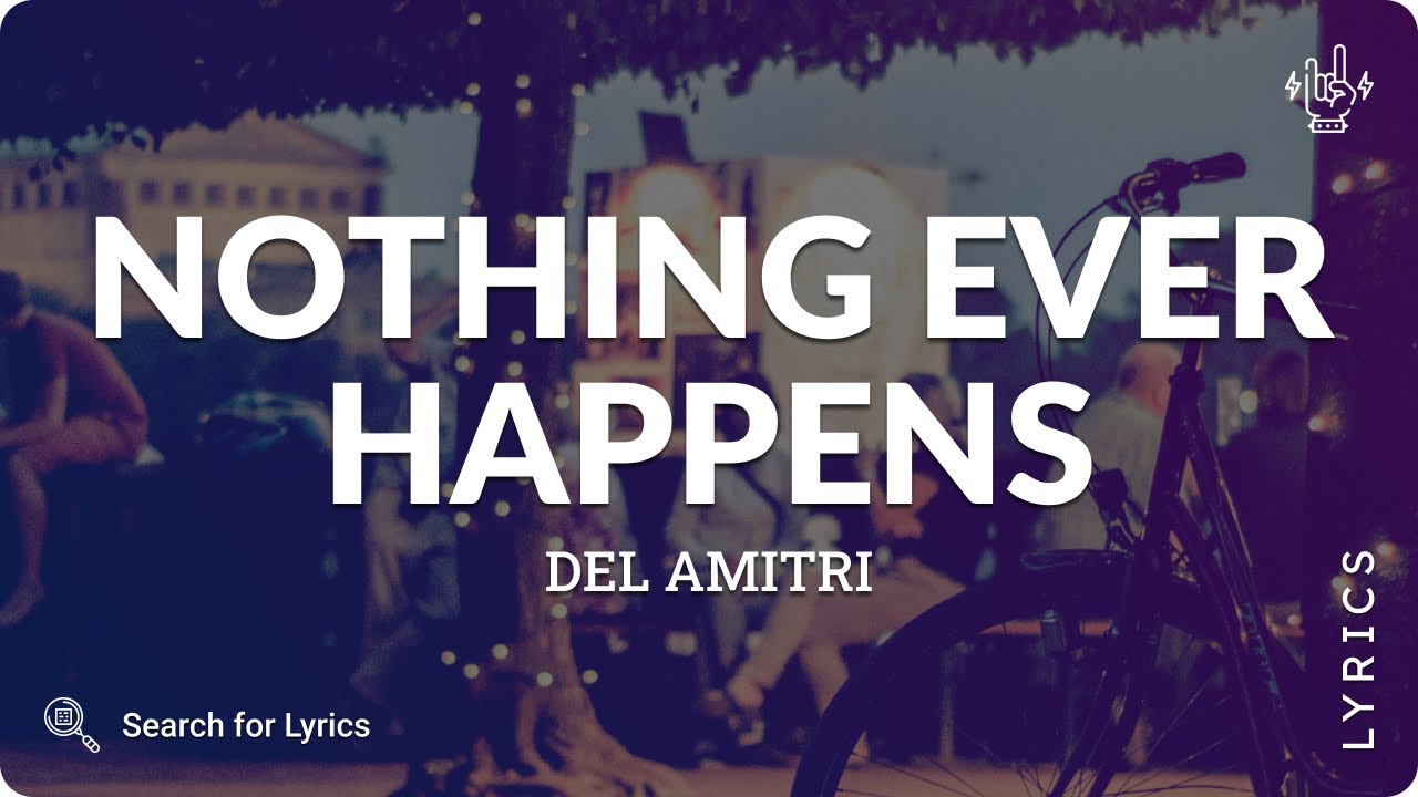 Del Amitri - Nothing Ever Happens (Lyrics for Desktop) - YouTube