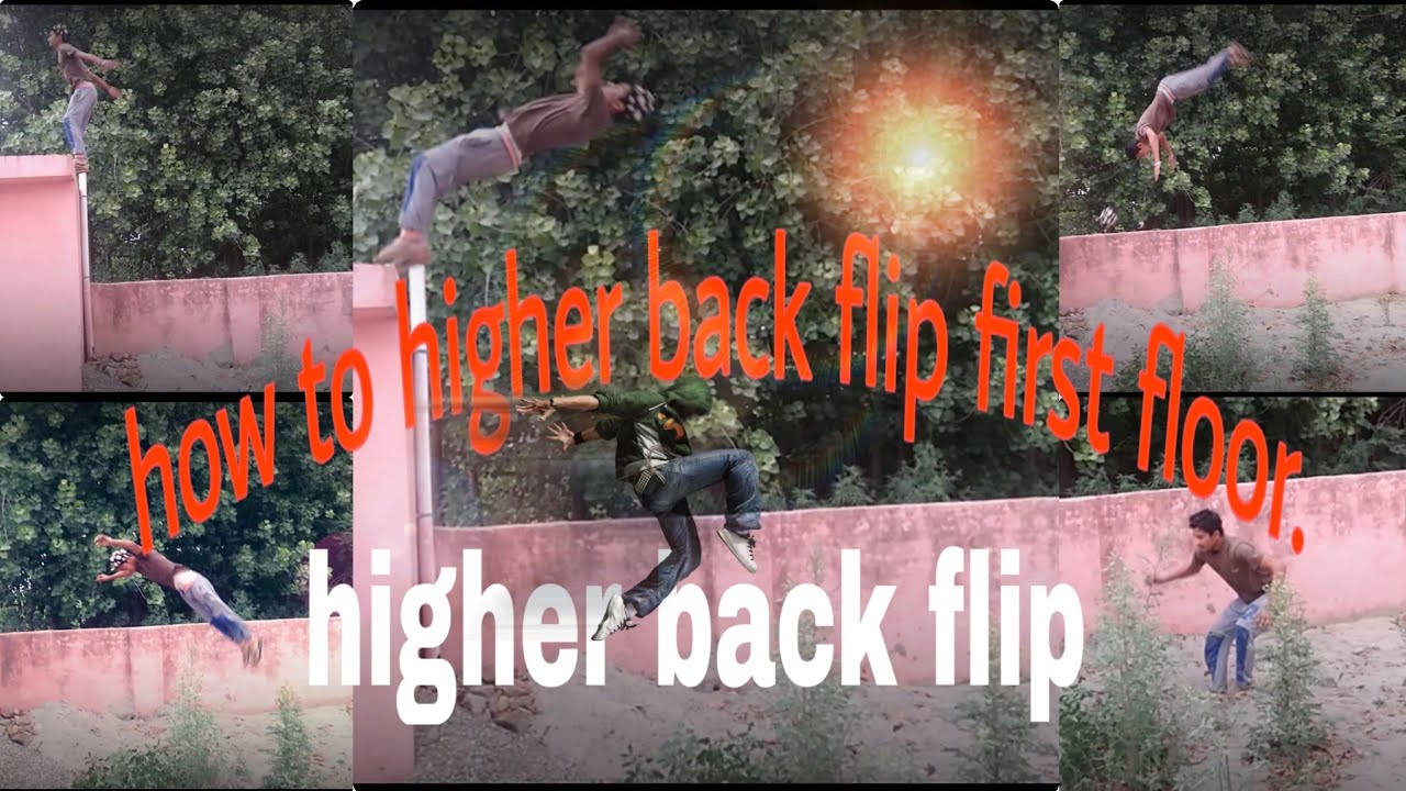 How to higher backflip first floor. - YouTube