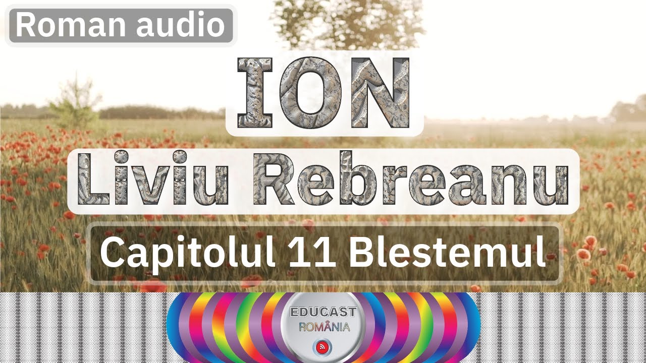 Ion - Liviu Rebreanu - Carte audio - capitolul 11 - Blestemul / Volumul ...