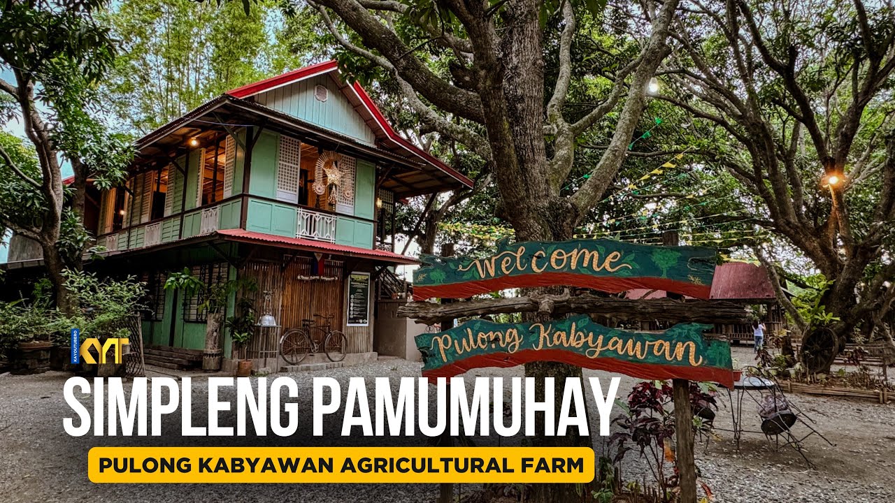 BALIKAN ANG SIMPLENG PAMUMUHAY SA PULONG KABYAWAN AGRICULTURAL FARM SA ...