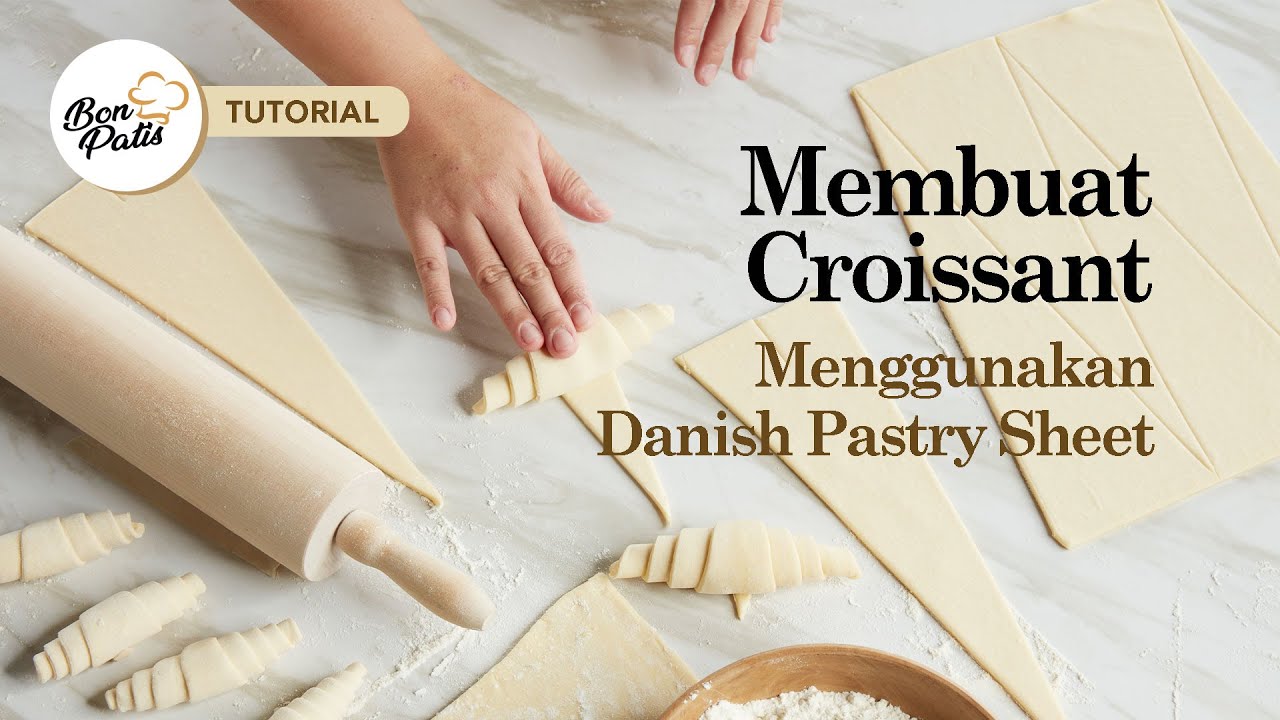 Cara Membuat Croissant - Bon Patis Danish Pastry Sheet - YouTube