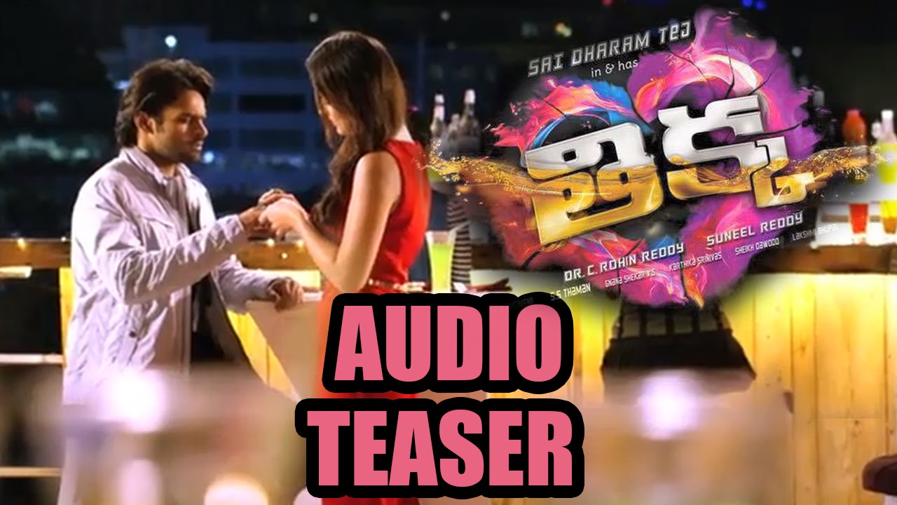 Thikka Movie Audio Teaser - Sai Dharam Tej , Mannara ,Larissa Bonesi ...