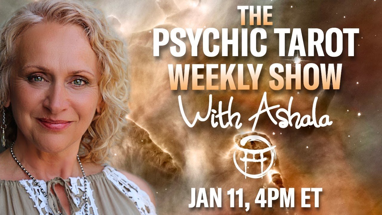 🌞THE PSYCHIC TAROT SHOW with ASHALA - JAN 11 - YouTube