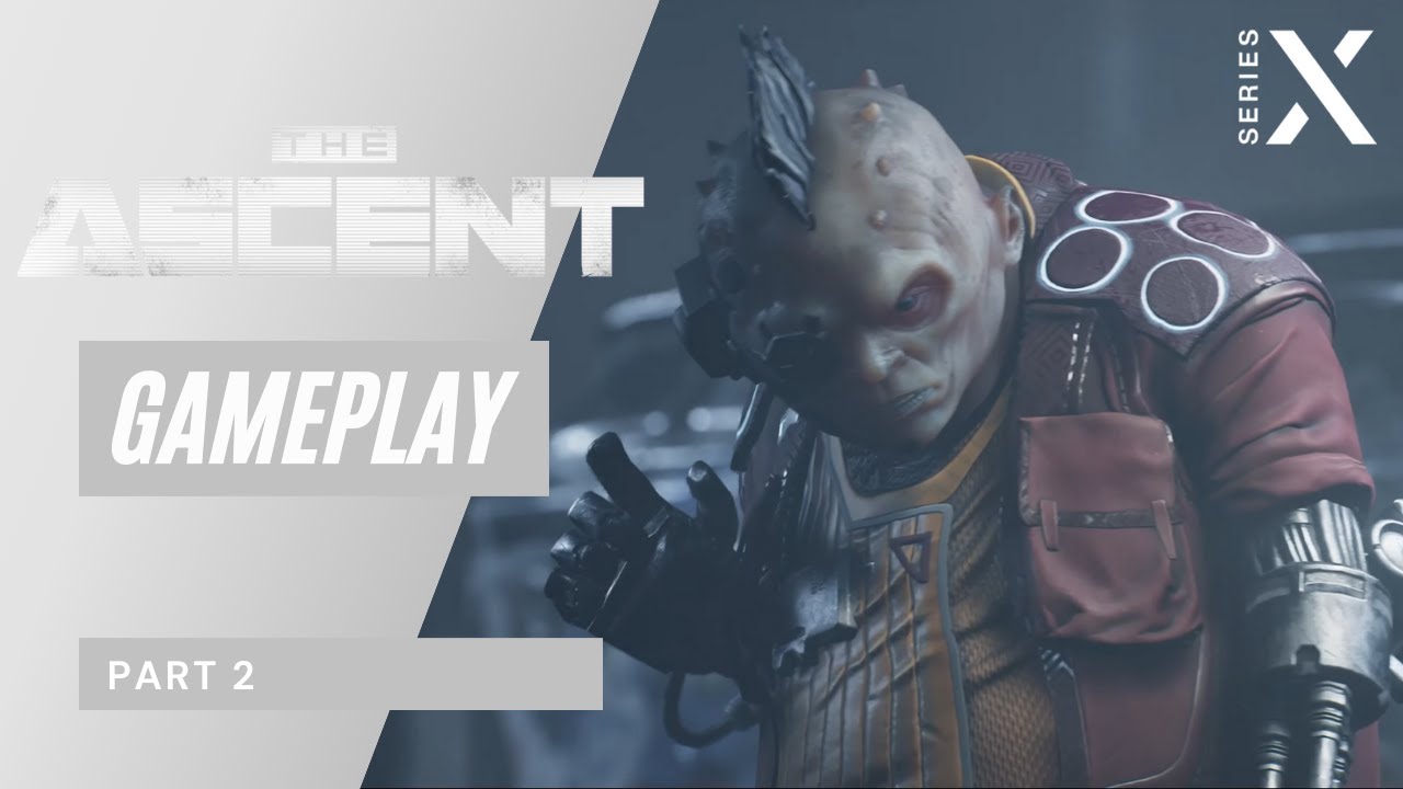 The Ascent Xbox Series X 4K Gameplay Walkthrough Part 2 - YouTube