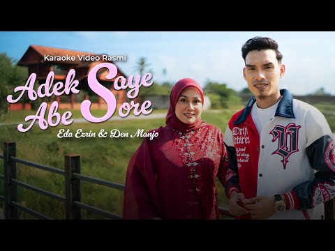 Adek Saye Abe Sore - Eda Ezrin & Den Manjo | Video Karaoke Rasmi 
