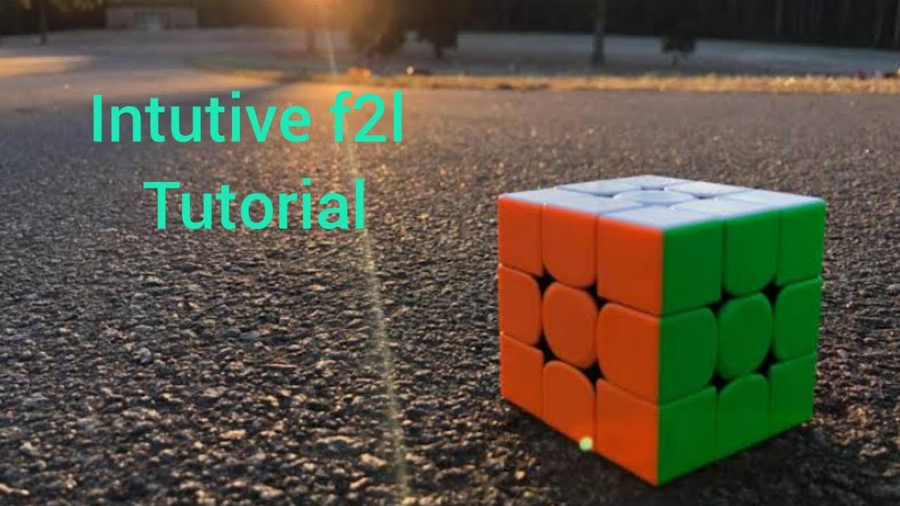 How to learn F2l (Full Intuitive F2l Tutorial) - YouTube
