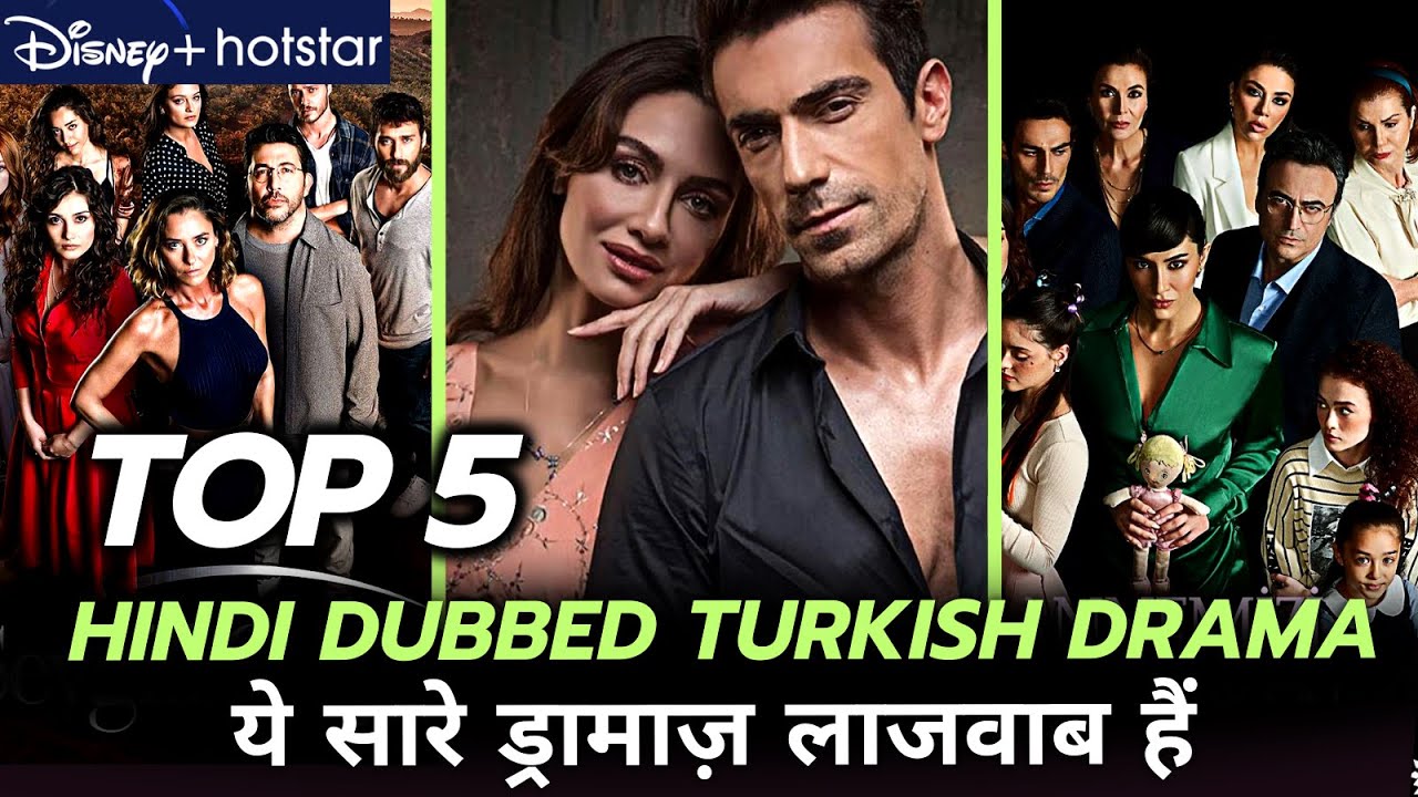 Top 5 Hindi dubbed Turkish drama | Disney plus hotstar | Top turkish ...