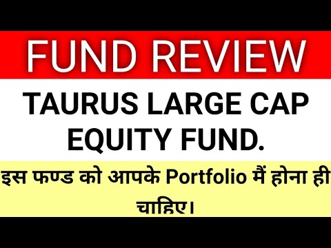 Taurus Large Cap Fund Review|Tarus Mutual Fund|Taurus Mutual Fund News ...
