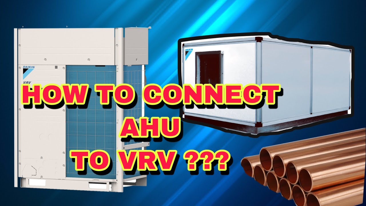 How to connect VRV to AHU???? |ROYAL brand | - YouTube
